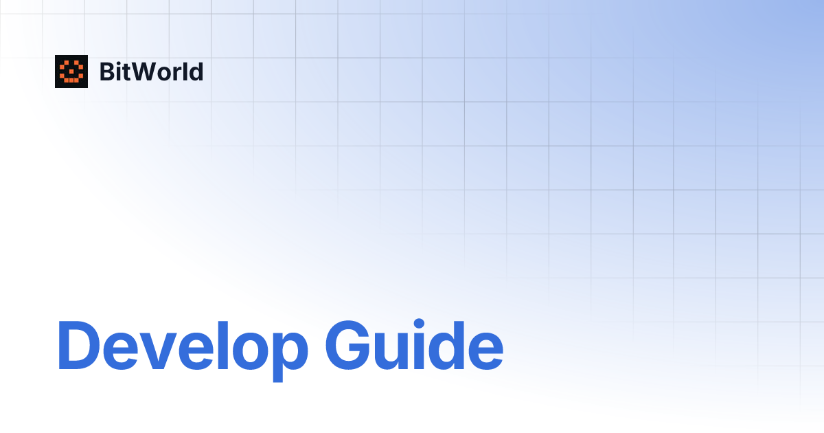 Develop Guide | BitWorld